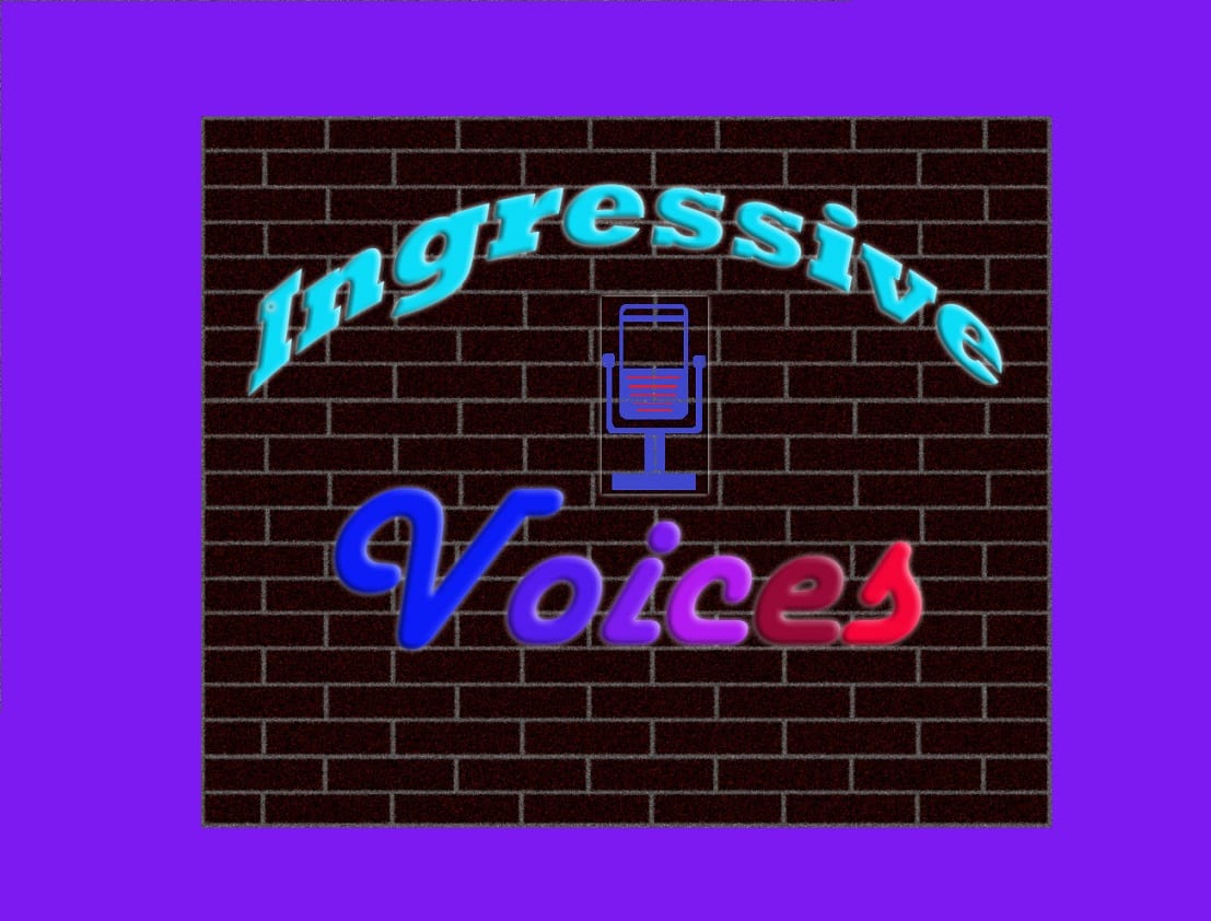 The Ingressive Voices Podcast– Check It Out!! | Texas Leftist